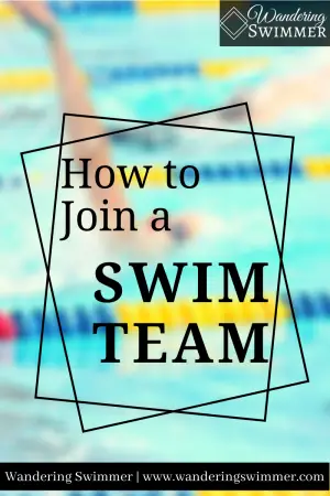 How to Join a Swim Team - Wandering Swimmer