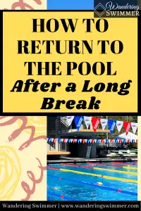 How to Return to the Pool After a Long Break - Wandering Swimmer