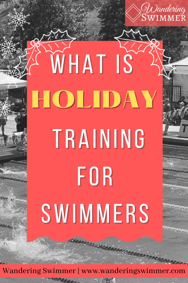What is Holiday Training for Swimmers? - Wandering Swimmer