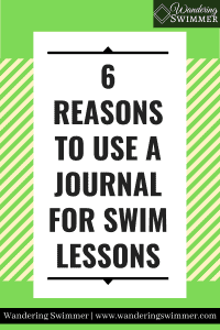 6 Reasons To Use A Journal For Swim Lessons - Wandering Swimmer