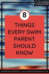 8 Things Every Swim Parent Should Know - Wandering Swimmer