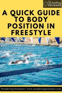 A Quick Guide to Body Position in Freestyle - Wandering Swimmer